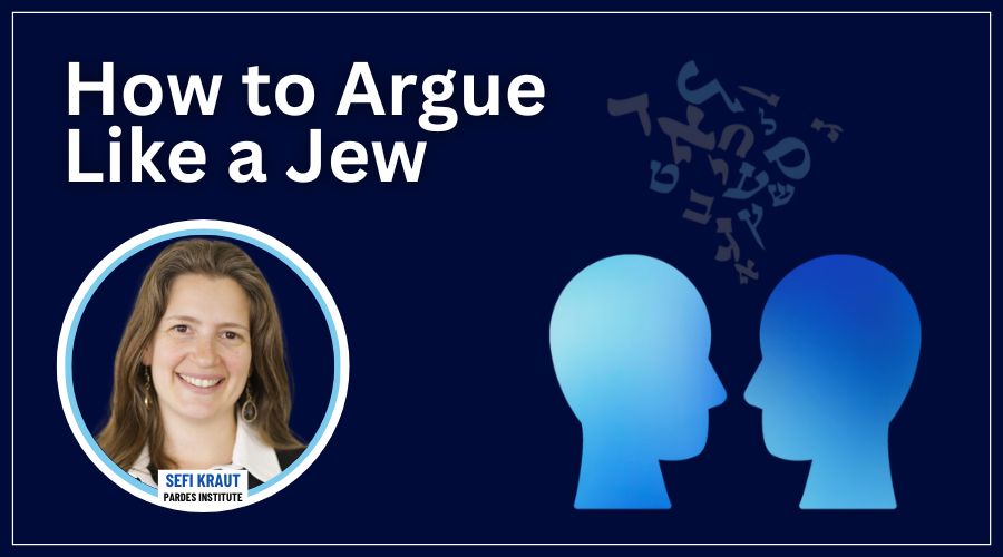 How To Argue Like A Jew American Jewish University